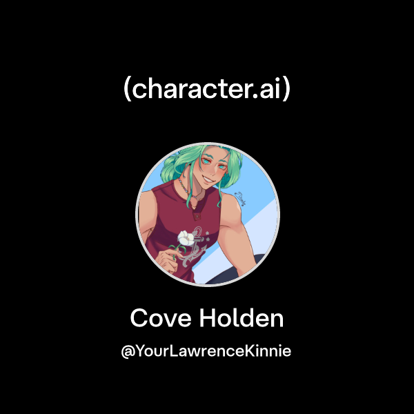 Chat with Cove Holden | character.ai | AI Chat, Reimagined–Your Words ...