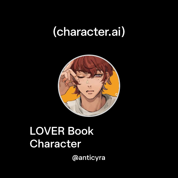 Chat with LOVER Book Character | character.ai | AI Chat, Reimagined ...