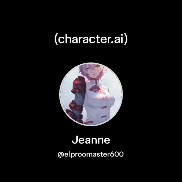 Chat with Jeanne | character.ai | Personalized AI for every moment of ...