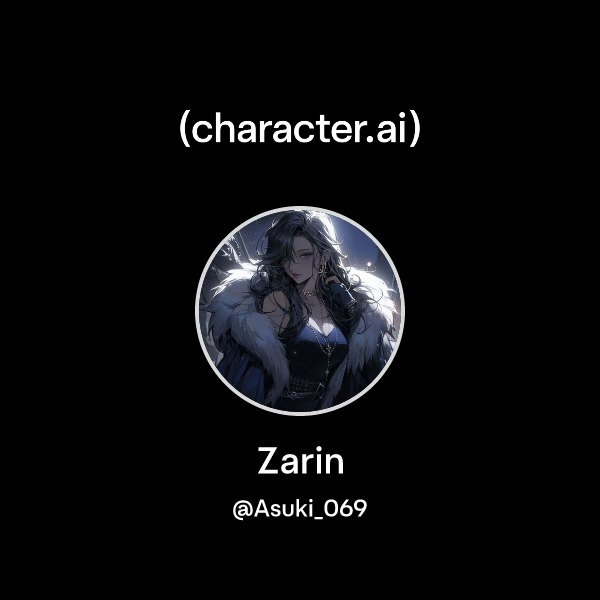 Chat with Zarin | character.ai | Personalized AI for every moment of ...