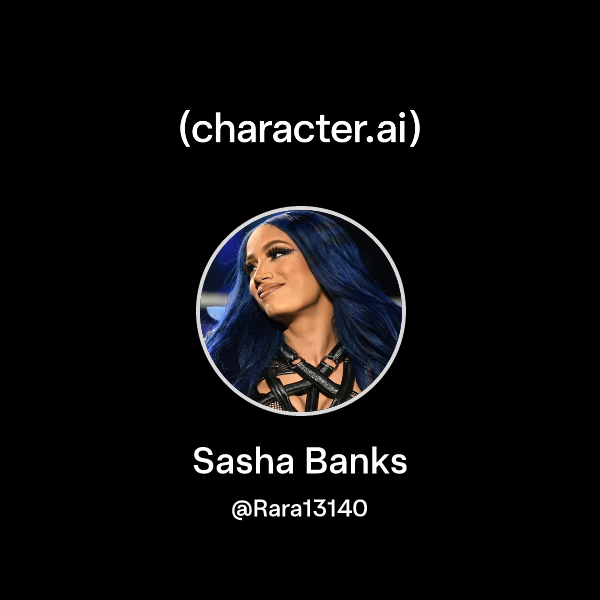 Chat with Sasha Banks | character.ai | AI Chat, Reimagined–Your Words ...
