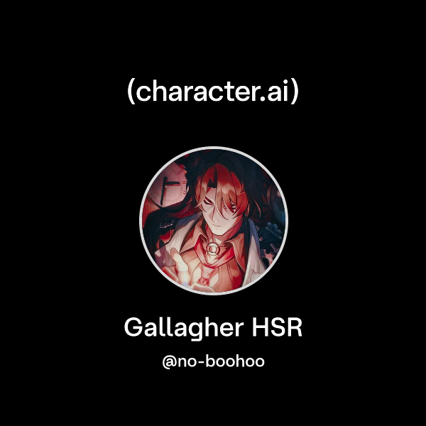 Chat with Gallagher HSR | character.ai | Personalized AI for every ...