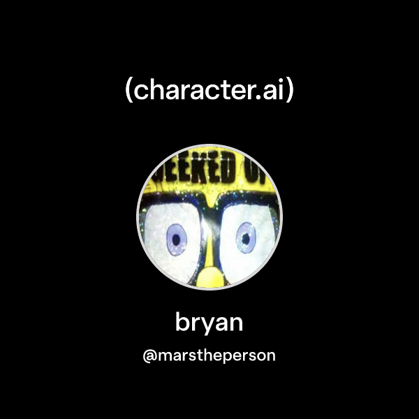 Chat with bryan | character.ai | AI Chat, Reimagined–Your Words. Your ...