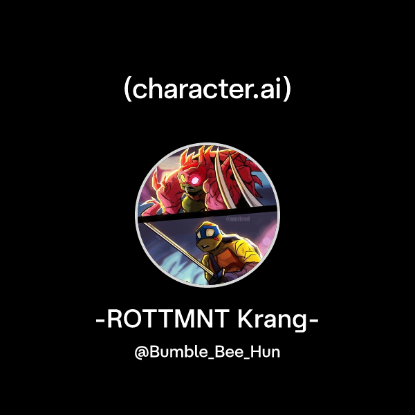 Chat with -ROTTMNT Krang- | character.ai | AI Chat, Reimagined–Your ...
