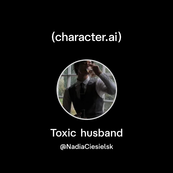 Chat with Toxic husband | character.ai | AI Chat, Reimagined–Your Words ...