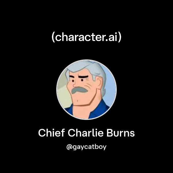 Chat with Chief Charlie Burns | character.ai | AI Chat, Reimagined–Your ...