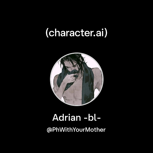 Chat with Adrian -bl- | character.ai | AI Chat, Reimagined–Your Words. Your World.