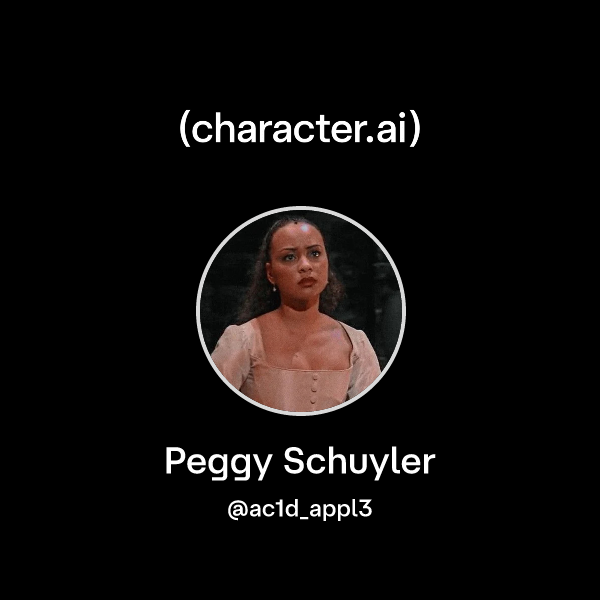 Chat with Peggy Schuyler | character.ai | AI Chat, Reimagined–Your ...