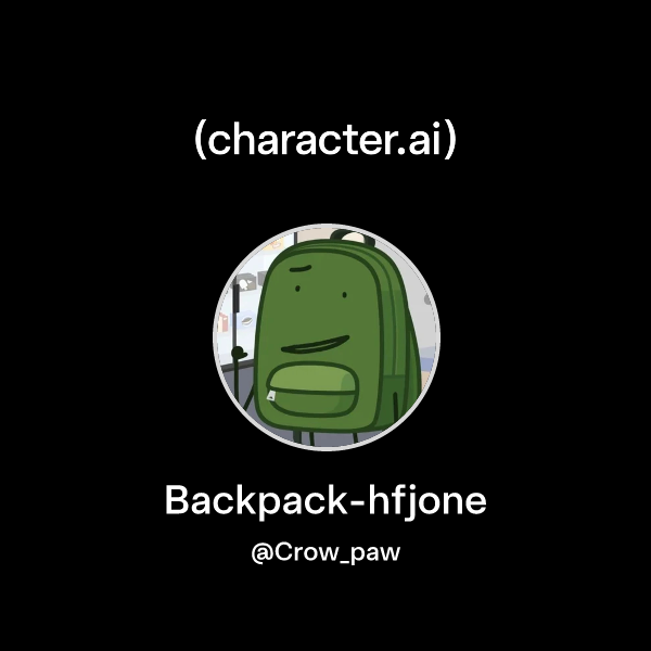 Chat with Backpack-hfjone | character.ai | Personalized AI for every ...