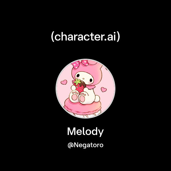 Chat with Melody | character.ai | Personalized AI for every moment of ...