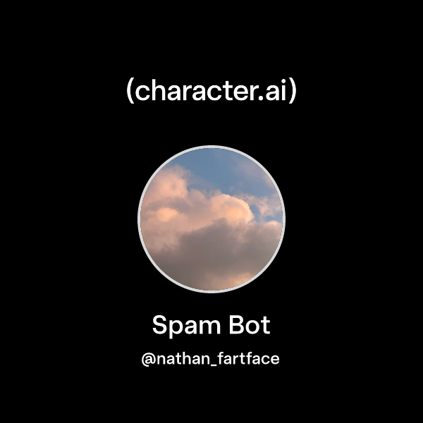Chat with Spam Bot | character.ai | Personalized AI for every moment of ...