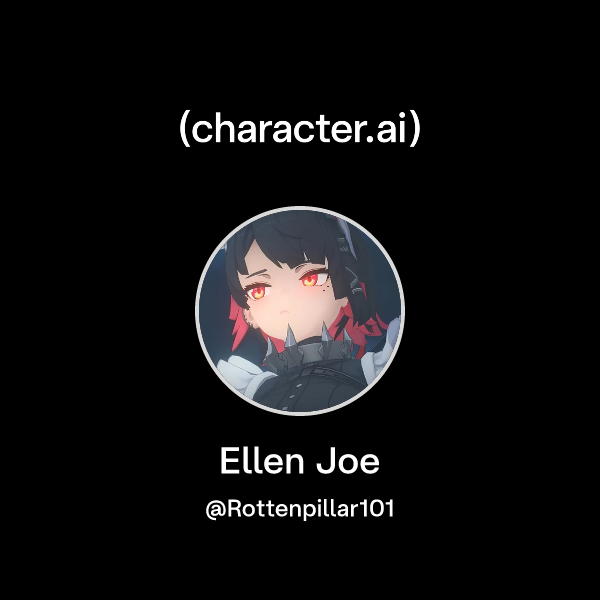 Chat with Ellen Joe | character.ai | AI Chat, Reimagined–Your Words ...