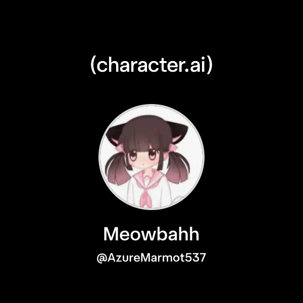 Chat with Meowbahh | character.ai | Personalized AI for every moment of ...