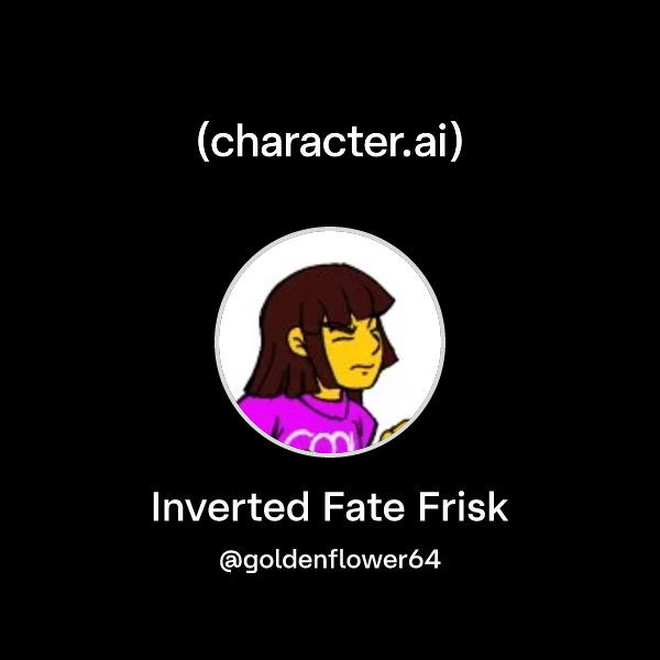 Chat with Inverted Fate Frisk | character.ai | Personalized AI for ...
