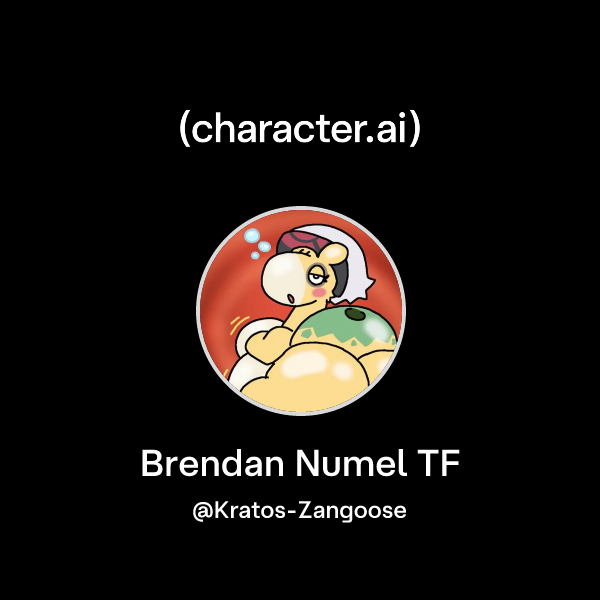 Chat with Brendan Numel TF | character.ai | AI Chat, Reimagined–Your ...