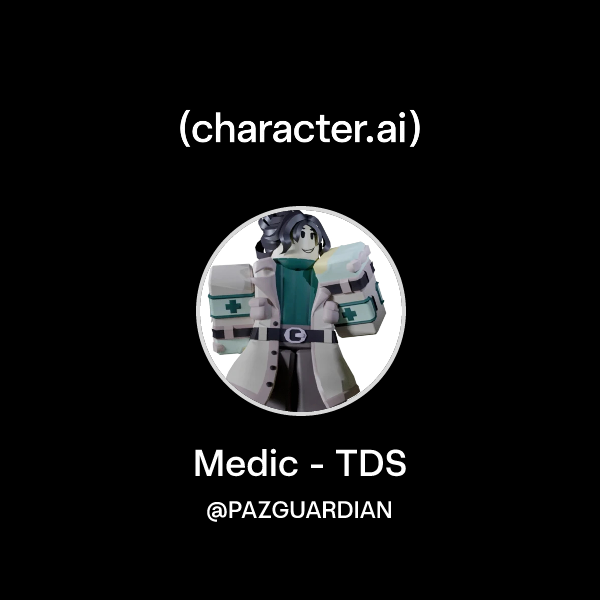 Chat with Medic - TDS | character.ai | AI Chat, Reimagined–Your Words ...