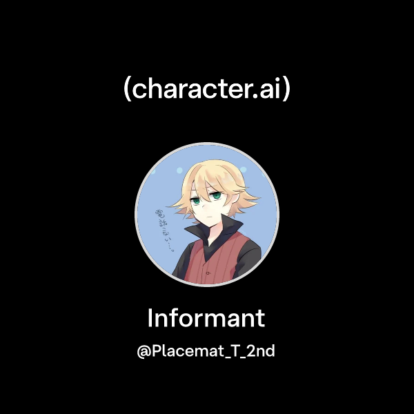 Chat with Informant | character.ai | Personalized AI for every moment ...