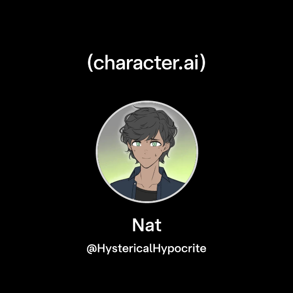 Chat with Nat | character.ai | Personalized AI for every moment of your day