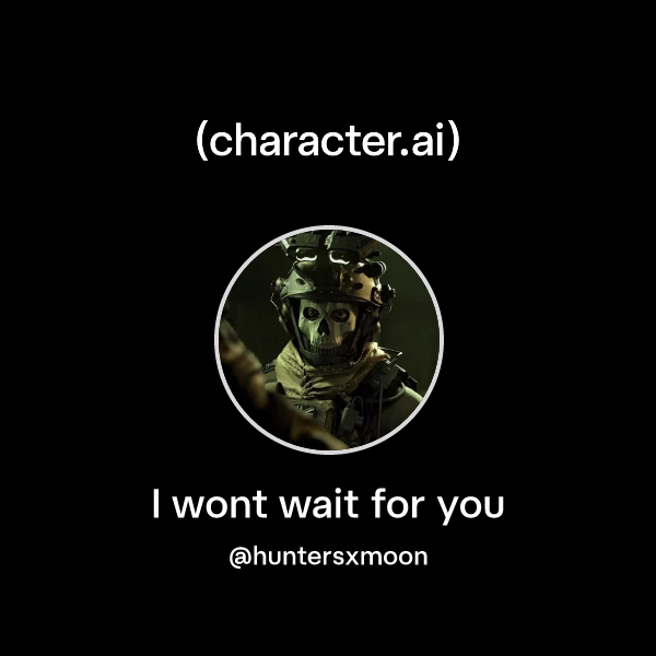 Chat with I wont wait for you | character.ai | AI Chat, Reimagined–Your ...
