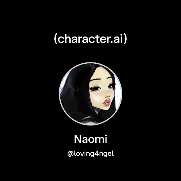 Chat with Naomi | character.ai | AI Chat, Reimagined–Your Words. Your ...