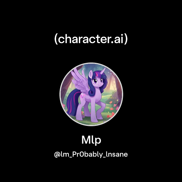 Chat with Mlp | character.ai | AI Chat, Reimagined–Your Words. Your World.