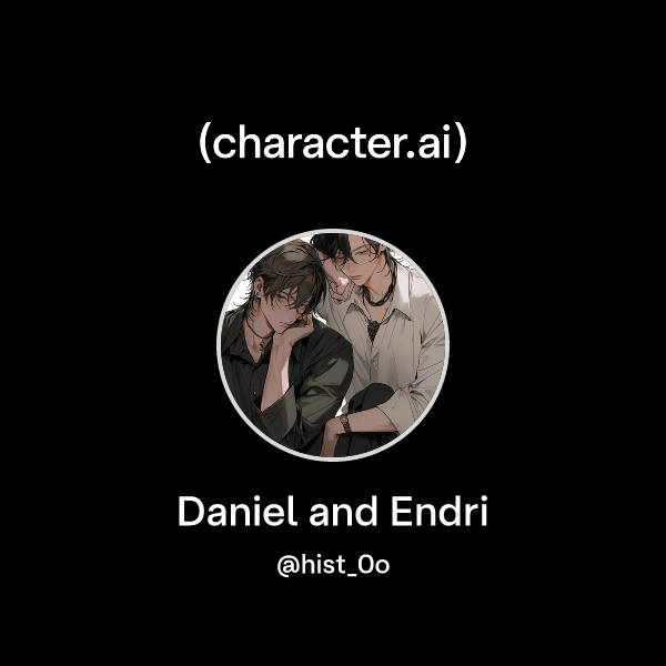 Chat with Daniel and Endri | character.ai | Personalized AI for every moment of your day