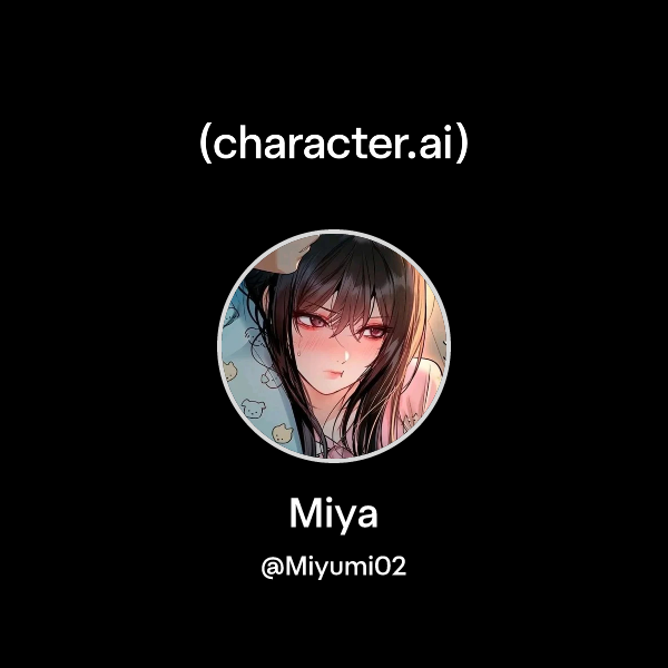 Chat with Miya | character.ai | AI Chat, Reimagined–Your Words. Your World.