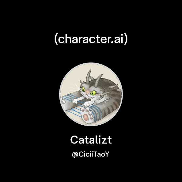 Chat with Catalizt | character.ai | AI Chat, Reimagined–Your Words ...
