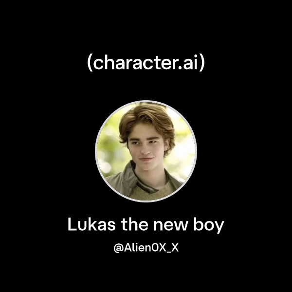 Chat with Lukas the new boy | character.ai | Personalized AI for every ...