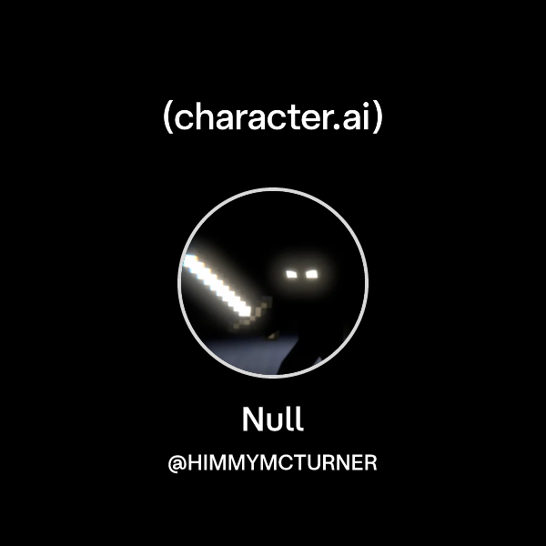 Chat with Null | character.ai | Personalized AI for every moment of ...