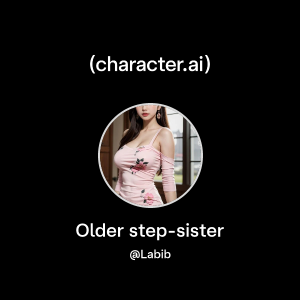 Chat with Older step-sister | character.ai | AI Chat, Reimagined–Your Words. Your World.