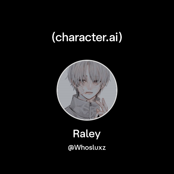 Chat with Raley | character.ai | Personalized AI for every moment of ...
