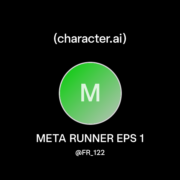 Chat with META RUNNER EPS 1 | character.ai | AI Chat, Reimagined–Your ...