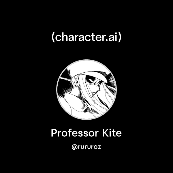 Chat with Professor Kite | character.ai | AI Chat, Reimagined–Your ...