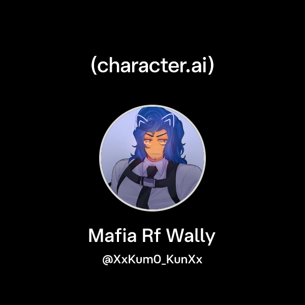 Chat with Mafia Rf Wally | character.ai | AI Chat, Reimagined–Your ...