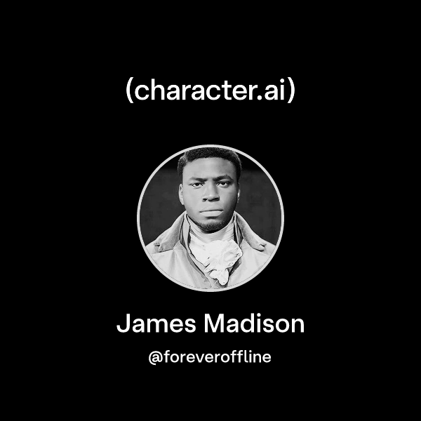 Chat with James Madison | character.ai | AI Chat, Reimagined–Your Words ...