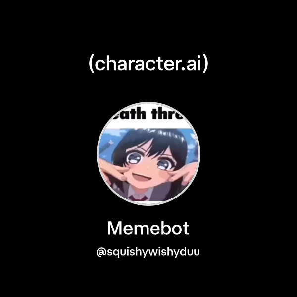 Chat with Memebot | character.ai | Personalized AI for every moment of ...