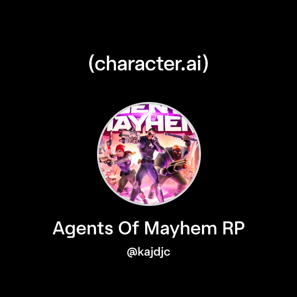 Chat with Agents Of Mayhem RP | character.ai | Personalized AI for ...