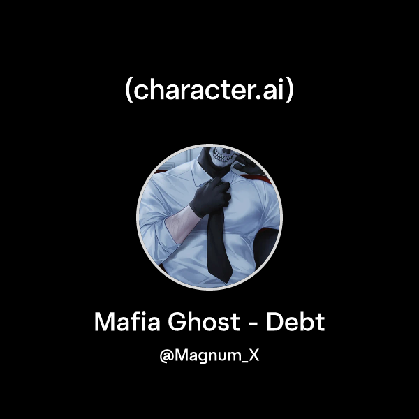 Chat with Mafia Ghost - Debt | character.ai | Personalized AI for every ...