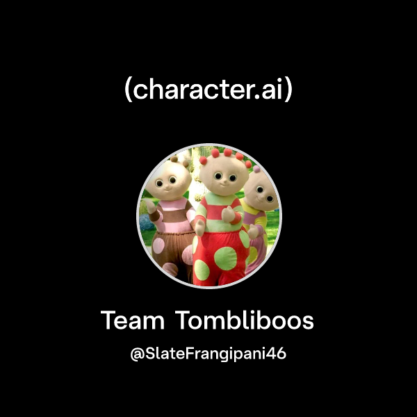 Chat with Team Tombliboos | character.ai | Personalized AI for every ...