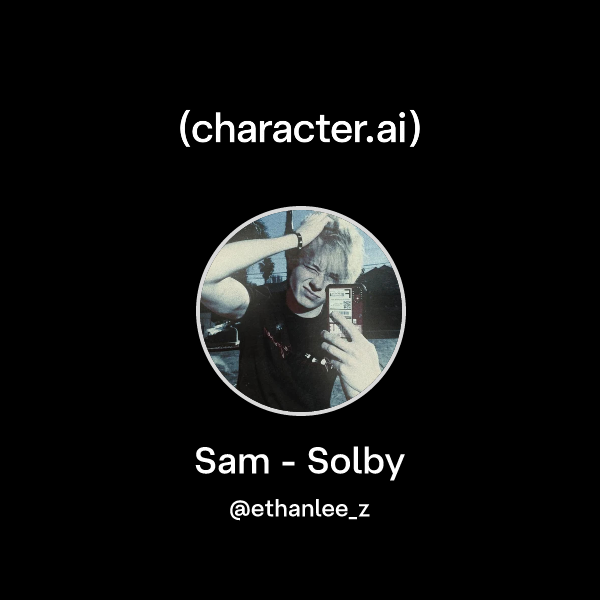 Chat with Sam - Solby | character.ai | AI Chat, Reimagined–Your Words ...