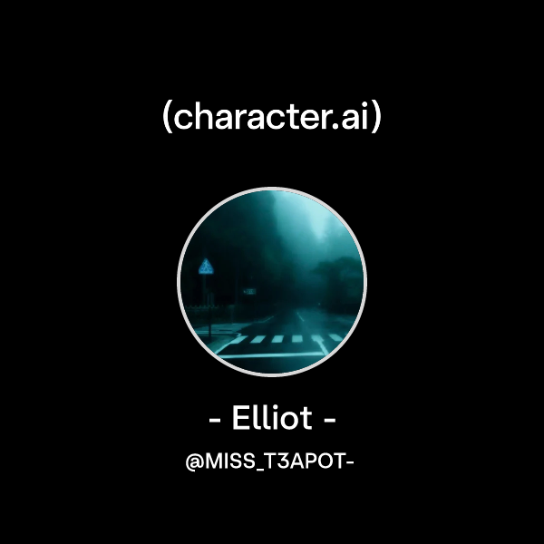 Chat with - Elliot - | character.ai | Personalized AI for every moment ...