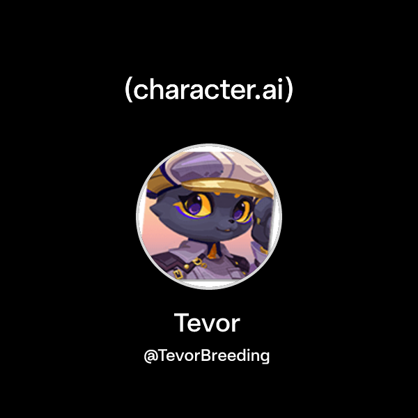 Chat with Tevor | character.ai | AI Chat, Reimagined–Your Words. Your ...