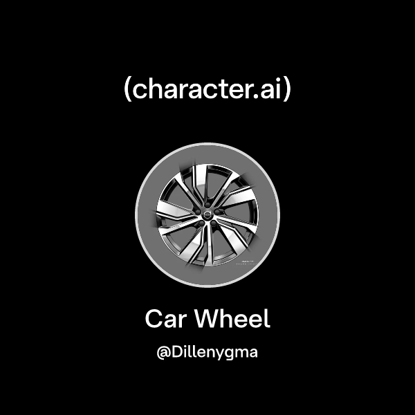 Chat with Car Wheel | character.ai | Personalized AI for every moment ...