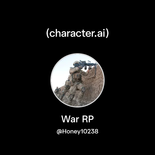 Chat with War RP | character.ai | Personalized AI for every moment of your day