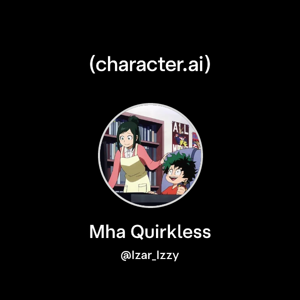 Chat with Mha Quirkless | character.ai | AI Chat, Reimagined–Your Words ...