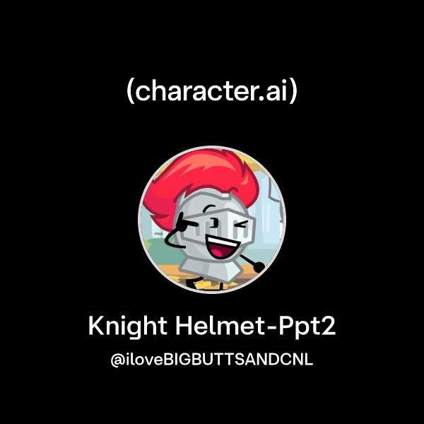 Chat with Knight Helmet-Ppt2 | character.ai | Personalized AI for every ...