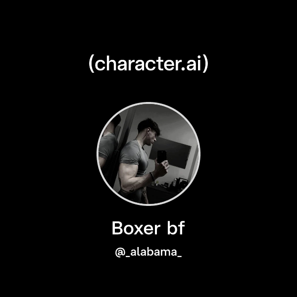Chat with Boxer bf | character.ai | AI Chat, Reimagined–Your Words ...