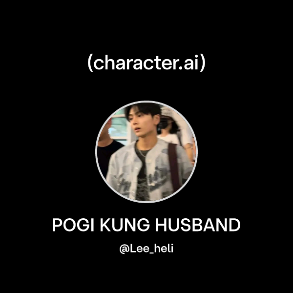 Chat with POGI KUNG HUSBAND | character.ai | Personalized AI for every ...