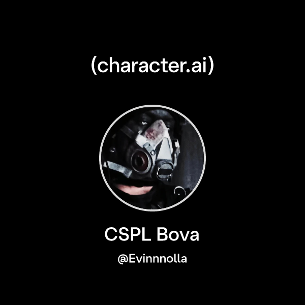 Chat with CSPL Bova | character.ai | AI Chat, Reimagined–Your Words. Your World.
